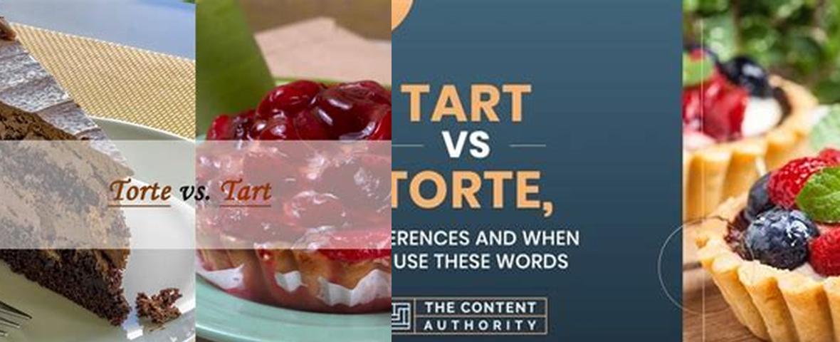 Tart vs Torte: Which Delicious Delicacy Will Win Your Heart? – Fleur de ...